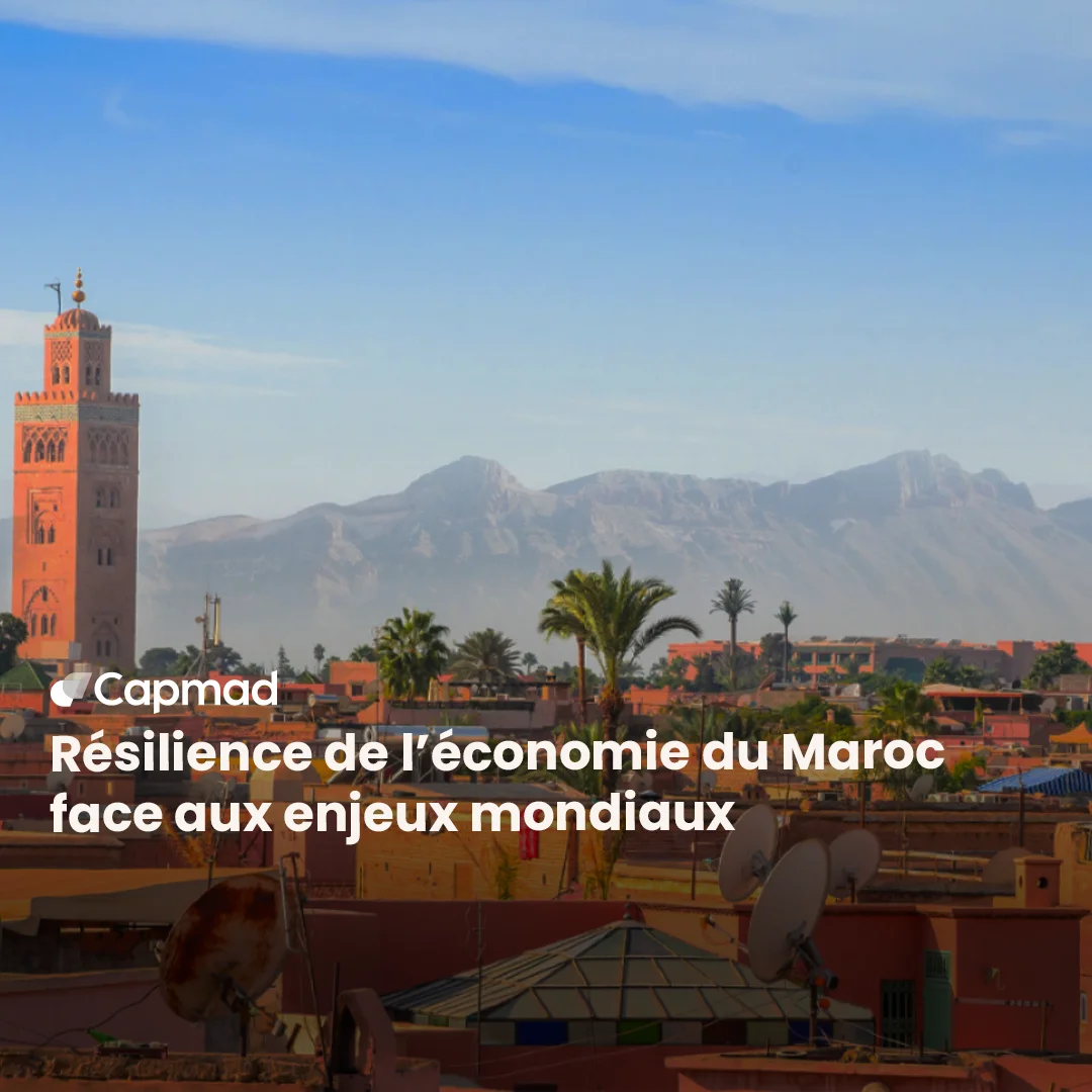 Résilience de l’économie du Maroc face aux enjeux mondiaux