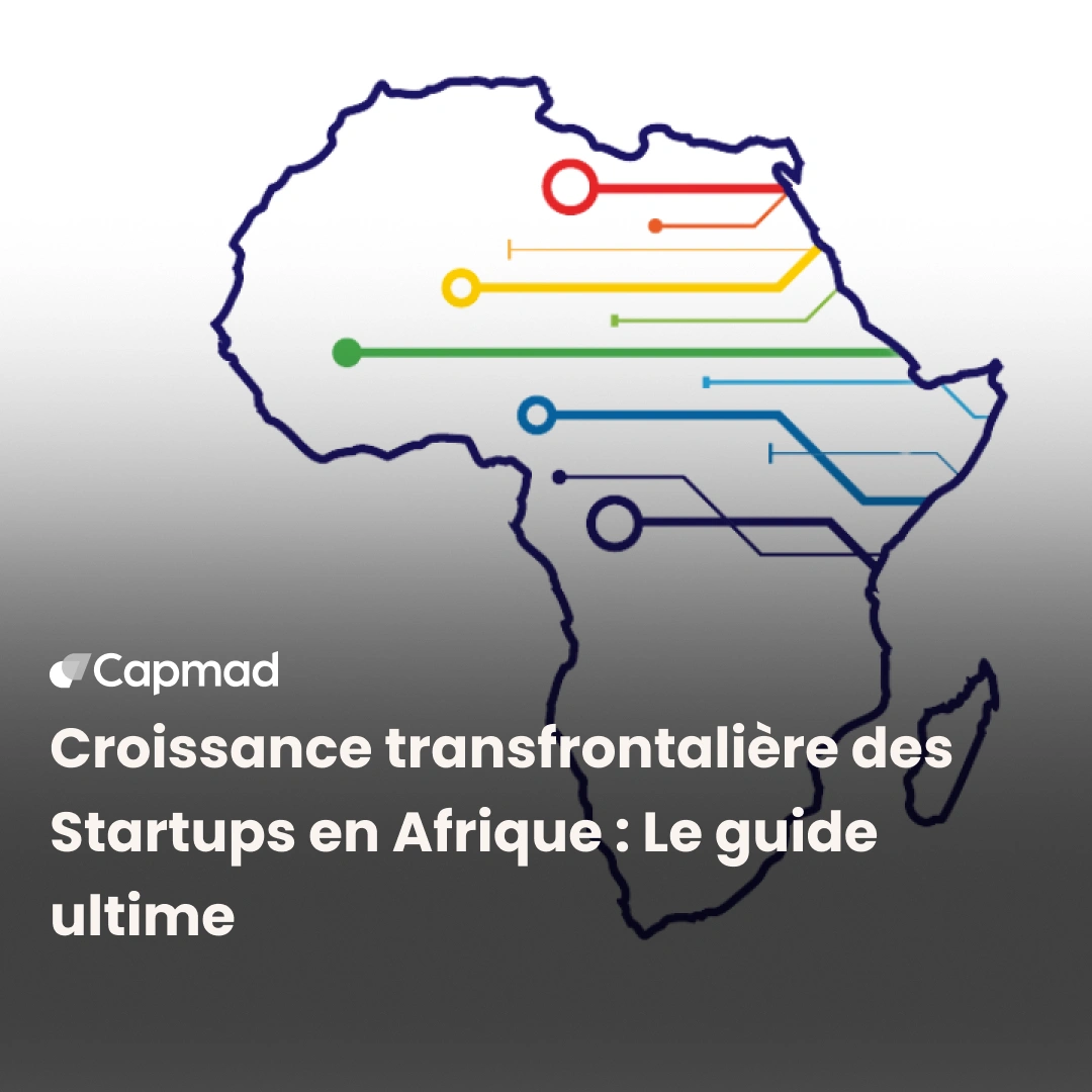 Croissance transfrontalière des Startups en Afrique : Le guide ultime