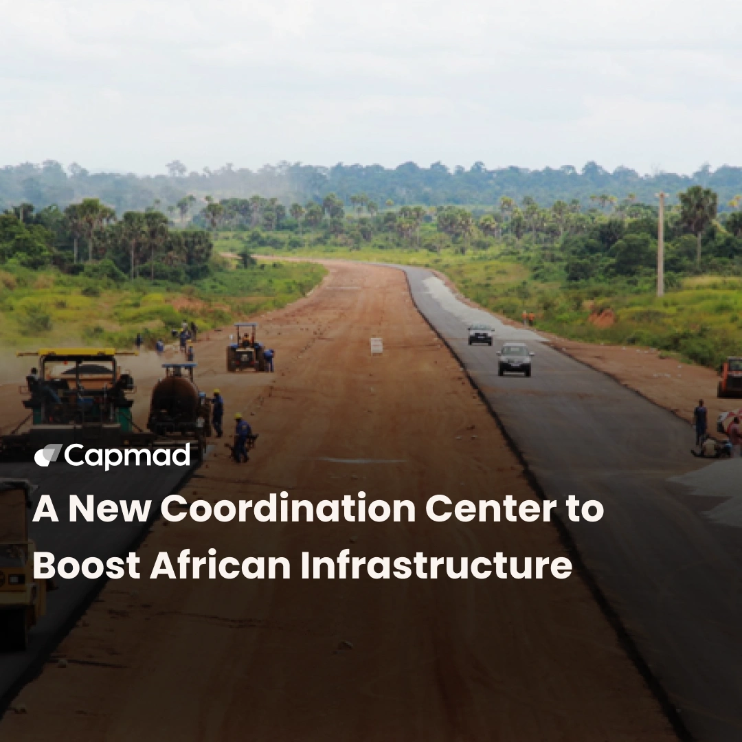 A New Coordination Center to Boost African Infrastructure